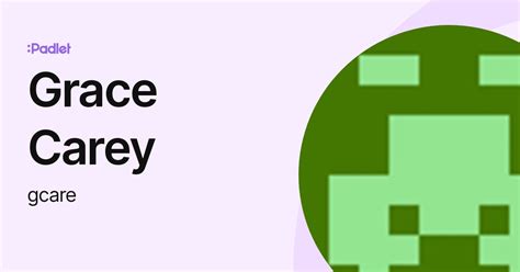 Grace Carey Gcare Profile Padlet