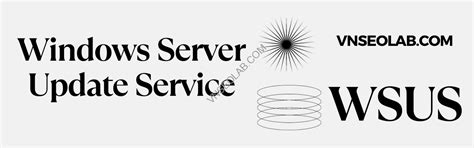Lab Windows Server 2022 Module 9 Windows Server Update Service Wsus