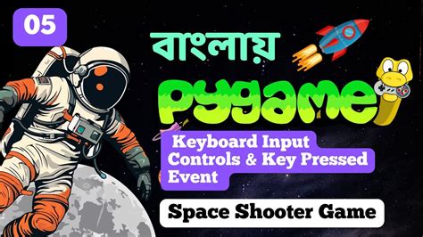Pygame Bangla Tutorial Keyboard Input And Key Pressed Events Episode 5 Youtube