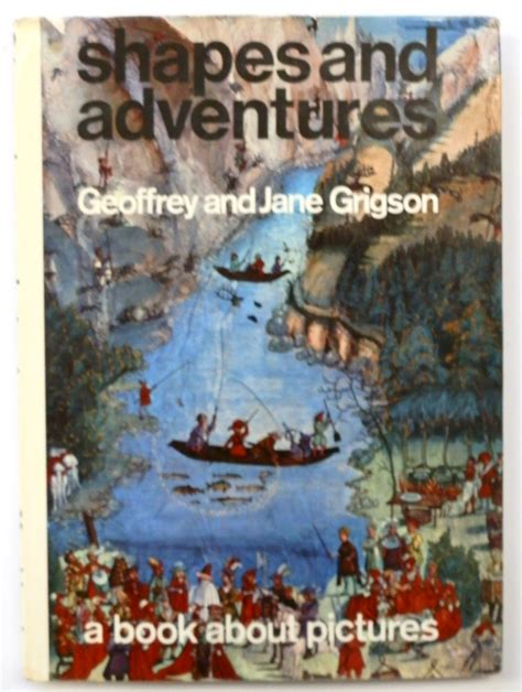 Shapes And Adventures Von Grigson Geoffrey Grigson Jane Very Good Hardcover 1967
