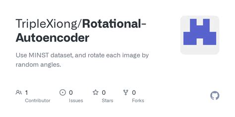 GitHub TripleXiong Rotational Autoencoder Use MINST Dataset And Rotate Each Image By Random