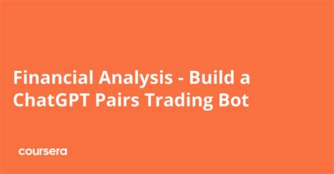 Financial Analysis Build A Chatgpt Pairs Trading Bot Coursera
