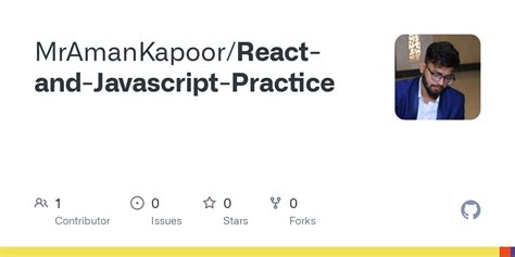 GitHub MrAmanKapoor React And Javascript Practice