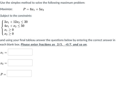 Solved Use The Simplex Method To Solve The Following Maximum