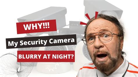 Why Is My Security Camera Blurry At Night VIKYLIN