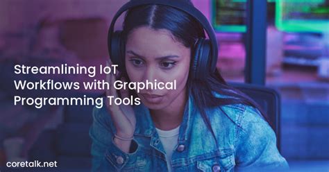 Streamlining Iot Workflows With Graphical Programming Tools