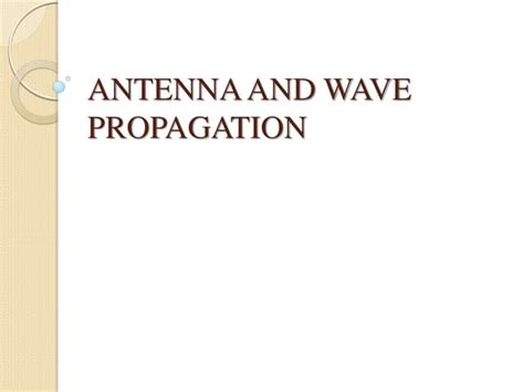 Antenna And Wave Propagation Lecture Notes Ppt