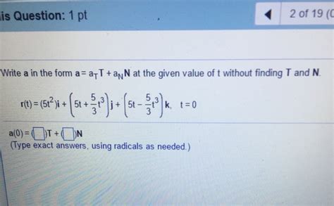 Solved Write A In The Form A At T An N At The Given