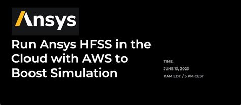 Run Ansys Hfss In The Cloud With Aws To Boost Simulation Marketing Eda