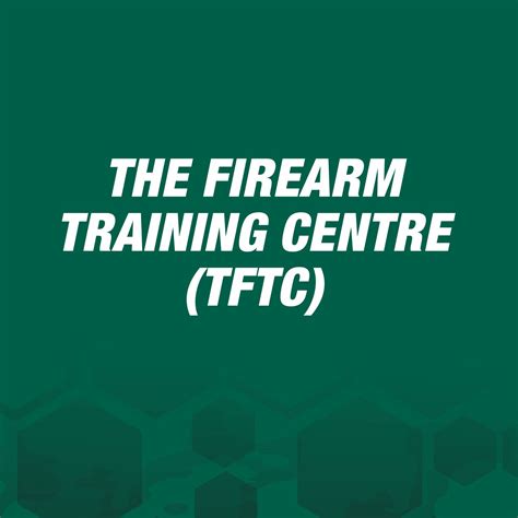 The Firearm Training Centre The Firearm Training Centre