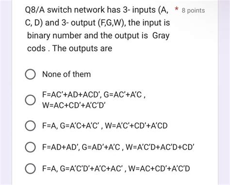 Solved Q8a Switch Network Has 3 Inputs A∗8 Points C D
