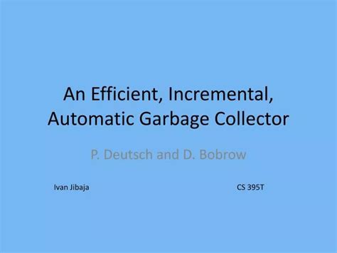 Ppt An Efficient Incremental Automatic Garbage Collector Powerpoint