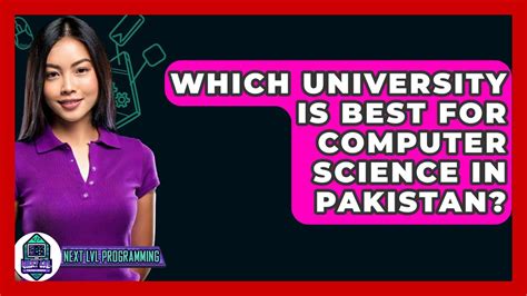 Which University Is Best For Computer Science In Pakistan Next Lvl