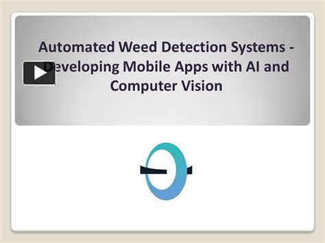 Automated Weed Detection Systems Developing Mobile Apps With Ai And Computer Vision
