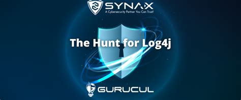 The Hunt For Log4j Gurucul Ueba Siem Synax Technologies Synax Technologies