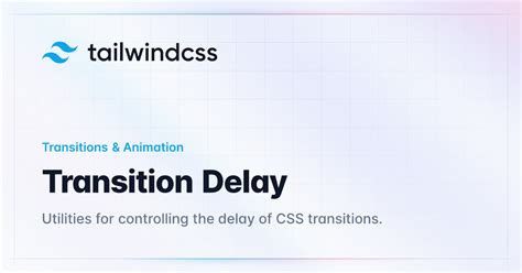 Transition Delay Tailwind Css