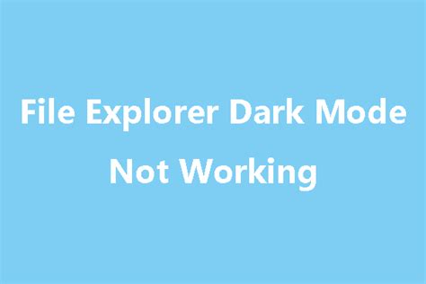 Ways To Fix File Explorer Dark Mode Not Working Issue