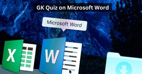 GK Quiz On Microsoft Word Unleash Your Inner Editor