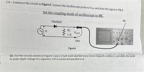 Solved 16 Construct The Circuit In Figure1 Connect The