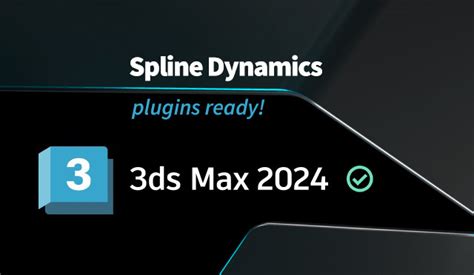 Plugins Ready For 3dsmax 2024 Spline Dynamics