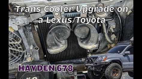 Trans Cooler Upgrade For My Gx470 Hayden 678 And Custom Bracket Youtube