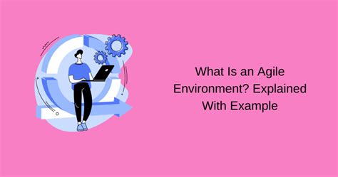 What Is An Agile Environment Explained With Example