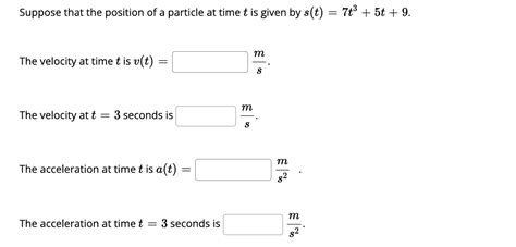 Solved Suppose That The Position Of A Particle At Time T Is Chegg