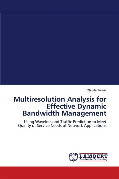 Multiresolution Analysis For Effective Dynamic Bandwidth Management