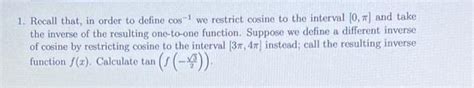 solved 1 recall that in order to define cos−1 we restrict
