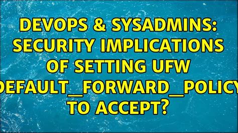 Devops And Sysadmins Security Implications Of Setting Ufw Default