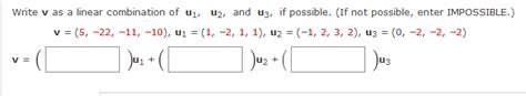 solved write v as a linear combination of ui uz and u3 if