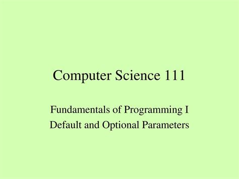 Fundamentals of Programming I Default and Optional Parameters - ppt download