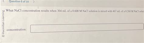 Solved Question 6 Of 18What NaCl Concentration Results When Chegg Com