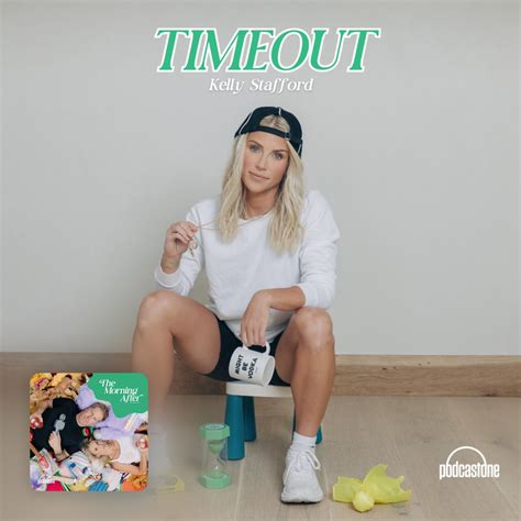 Timeout Making The Team The Morning After With Kelly Stafford And Hank Apple Podcasts