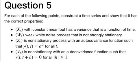 Question 5 For Each Of The Following Points Construct A Time Series And Show That It Has The