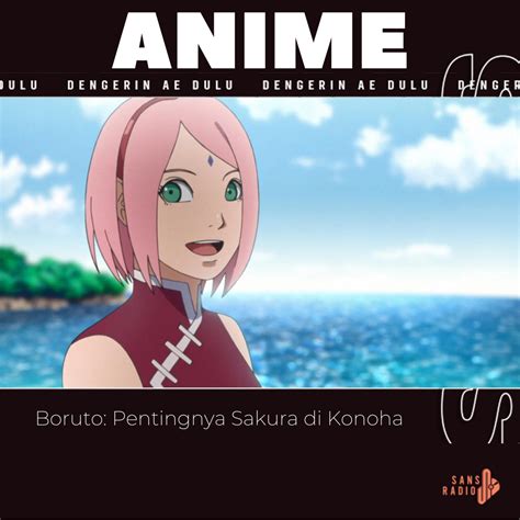 Boruto Pentingnya Sakura Di Konoha