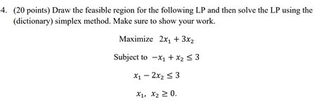 Solved 4 20 Points Draw The Feasible Region For The