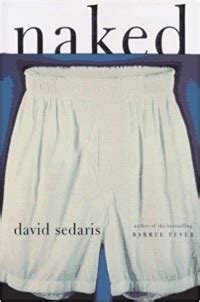 Quick Book Reviews Drama Ridicule And Surrealism In Naked By David Sedaris