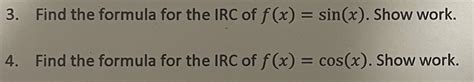 Solved 3 Find The Formula For The Irc Of Fxsinx Show