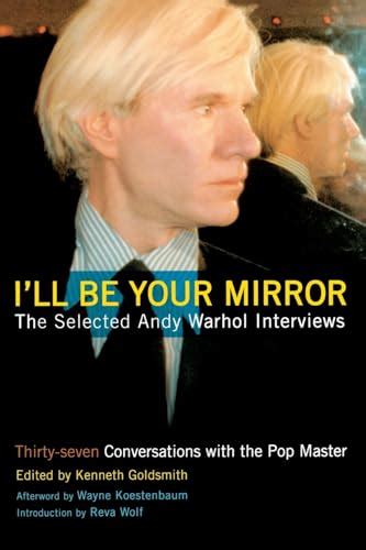 Ill Be Your Mirror The Selected Andy Warhol Interviews New Paperback