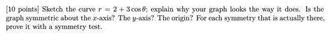 10 points Sketch the curve r 2 3cosθ explain why Chegg com
