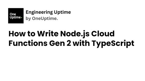 How To Write Nodejs Cloud Functions Gen 2 With Typescript