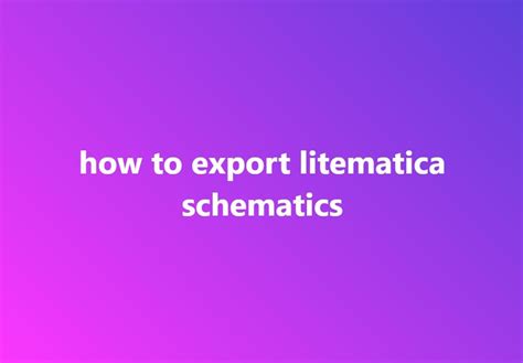 How To Export Litematica Schematics