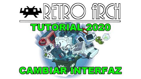 Tutorial De Retroarch 2020 Ep 13 Interfaz Gui Menu Youtube
