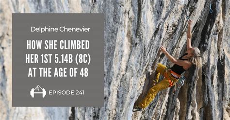 Tbp 241 How Delphine Chenevier Sent Her 1st 14b 8c At Age 48