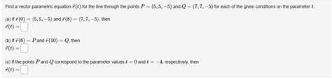 solved find a vector parametric equation r t for the line