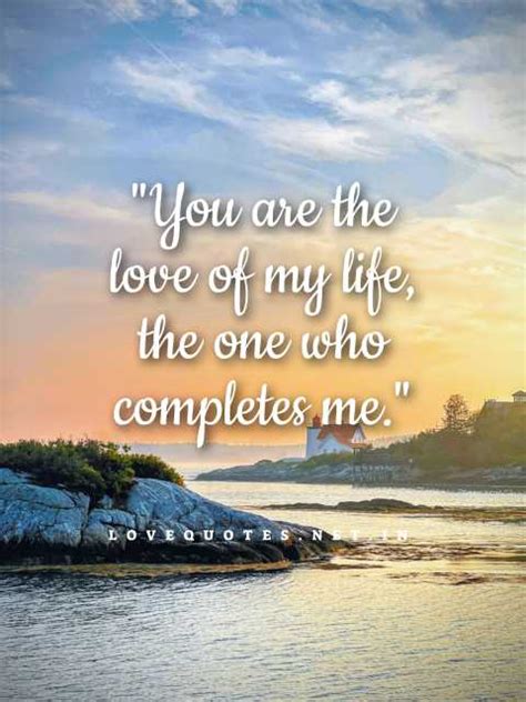 You Are The Love Of My Life Quotes