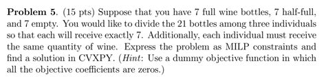 solved problem 5 15 pts suppose that you have 7 full wine