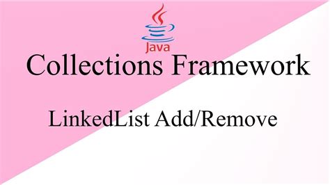 32 Java Collections Framework In Hindi Linkedlist Addremove All