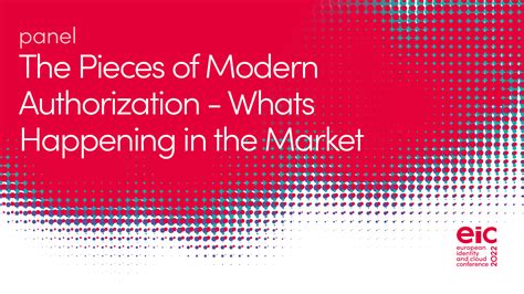 Panel The Pieces Of Modern Authorization Whats Happening In The Market